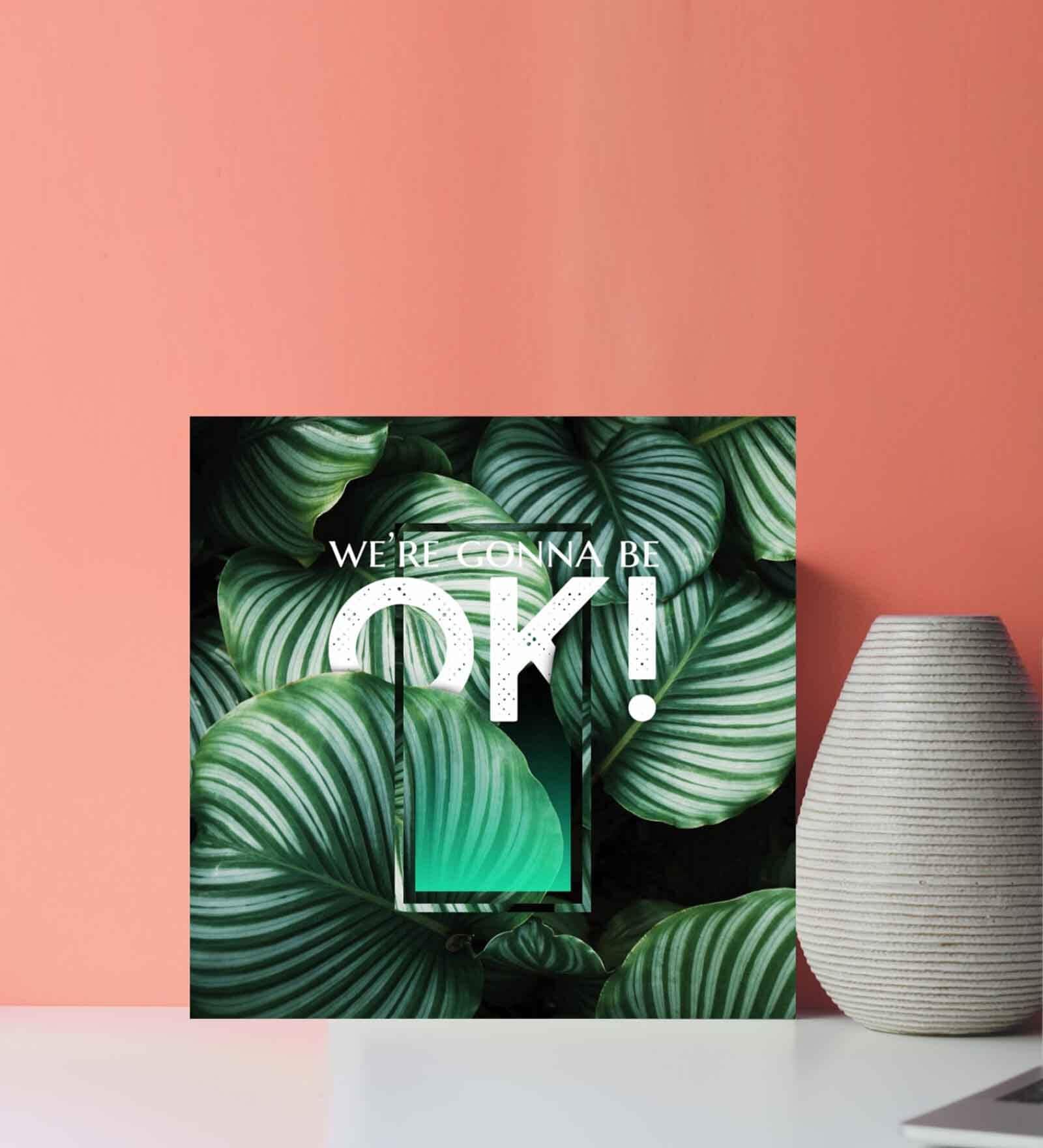 Buy We're Gonna Be OK Green MDF Art Print at 43% OFF by Chaque Decor ...