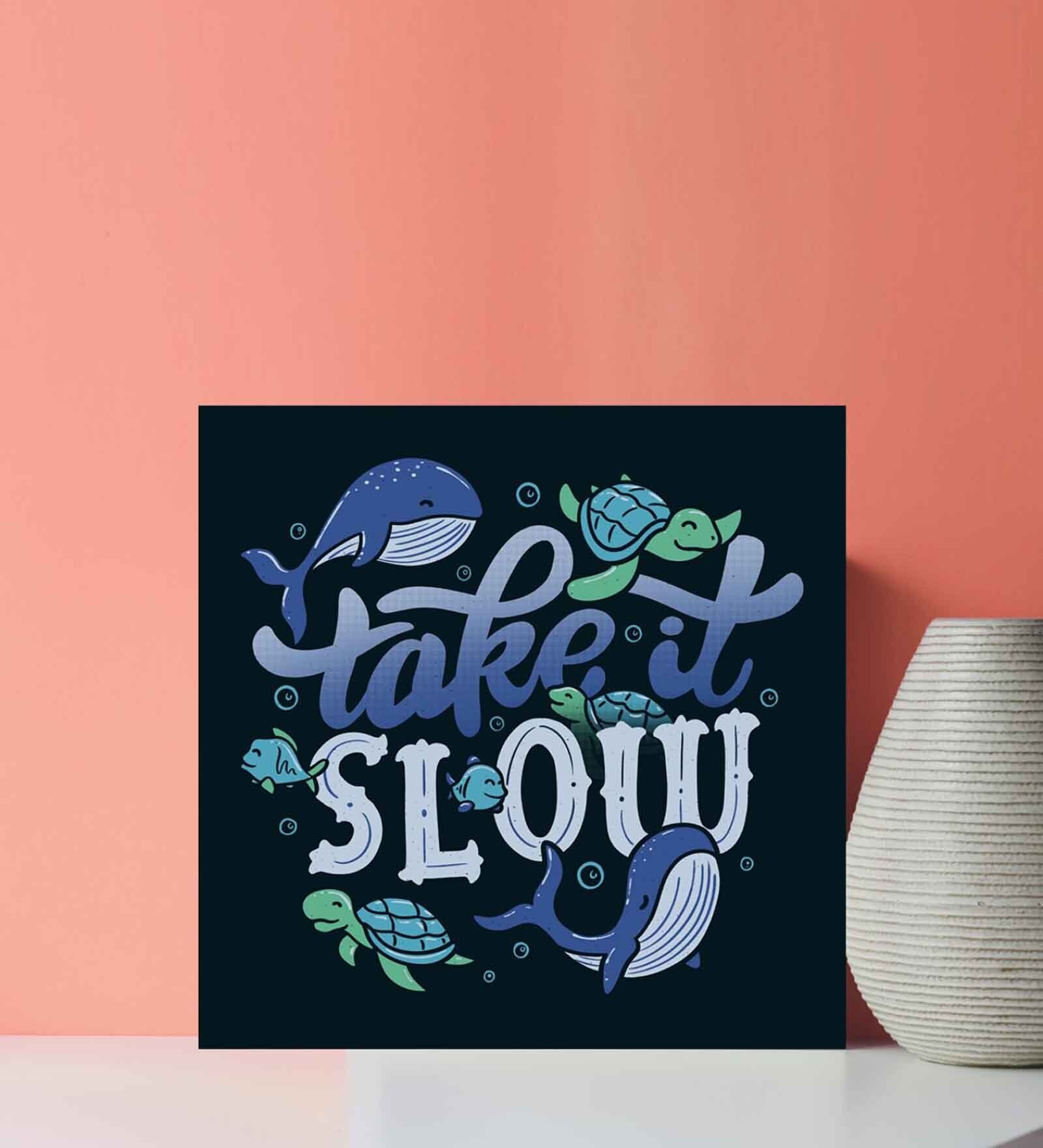 Buy Take It Slow Multicolour MDF Art Print at 43% OFF by Chaque Decor ...
